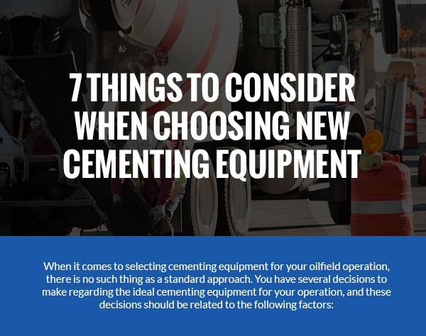 7 Things to Consider When Choosing New Cementing Equipment [infographic ...