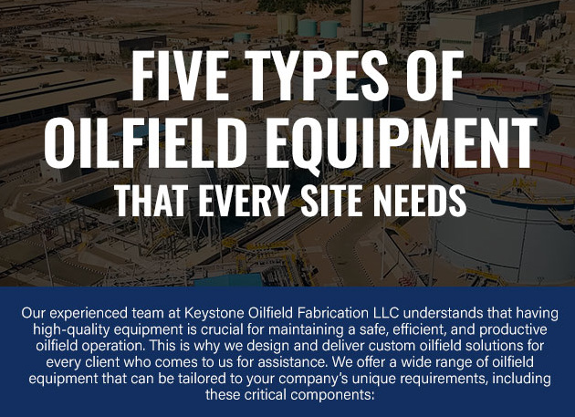 Five Types of Oilfield Equipment That Every Site Needs [infographic ...